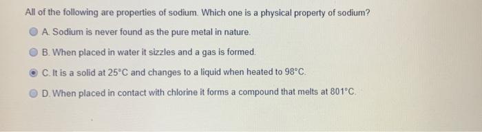 Solved All of the following are properties of sodium. Which | Chegg.com