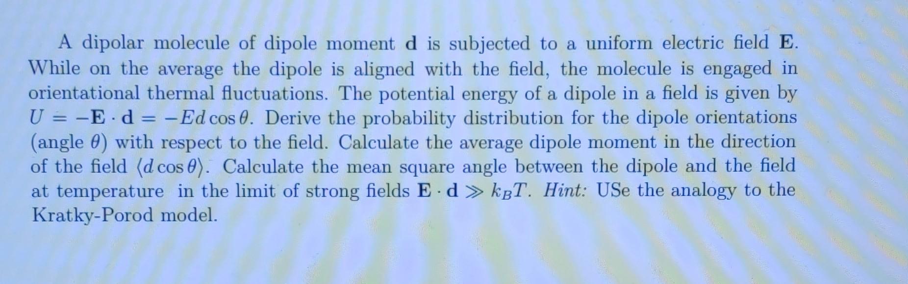 Solved A dipolar molecule of dipole moment d is subjected to | Chegg.com