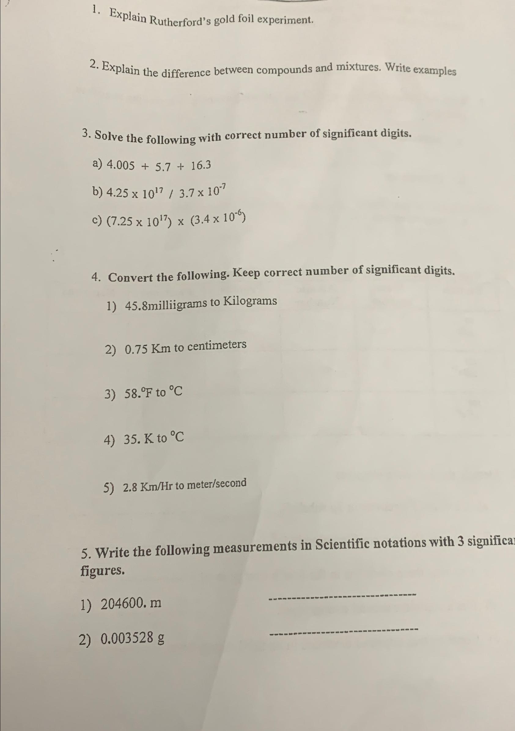 Solved Explain Rutherford's gold foil experiment.Explain the | Chegg.com