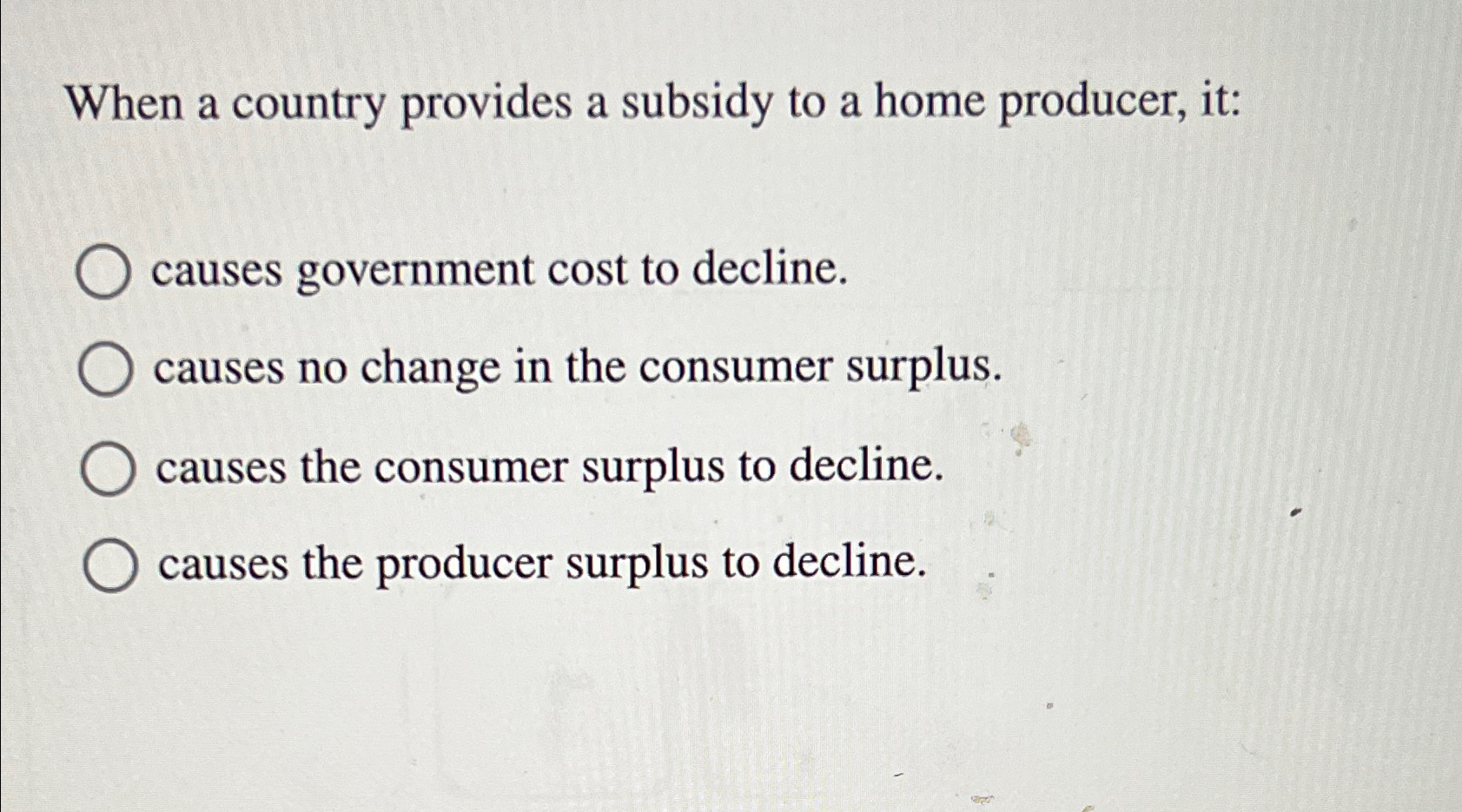 Solved When a country provides a subsidy to a home producer, | Chegg.com