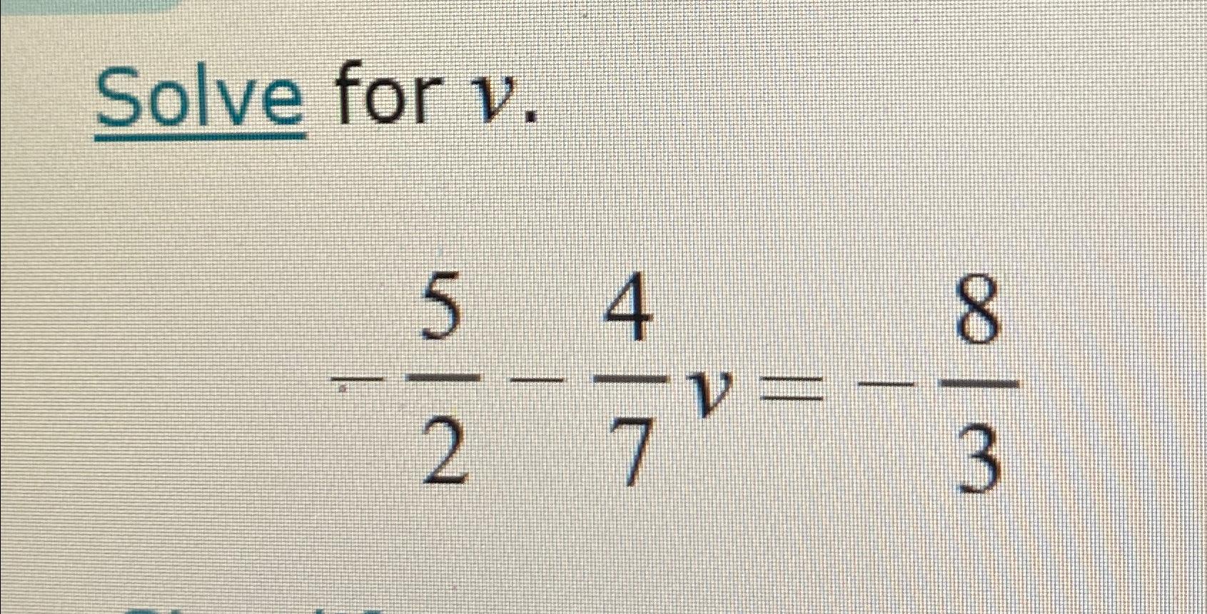 Solved Solve for v-52-47v=-83 | Chegg.com