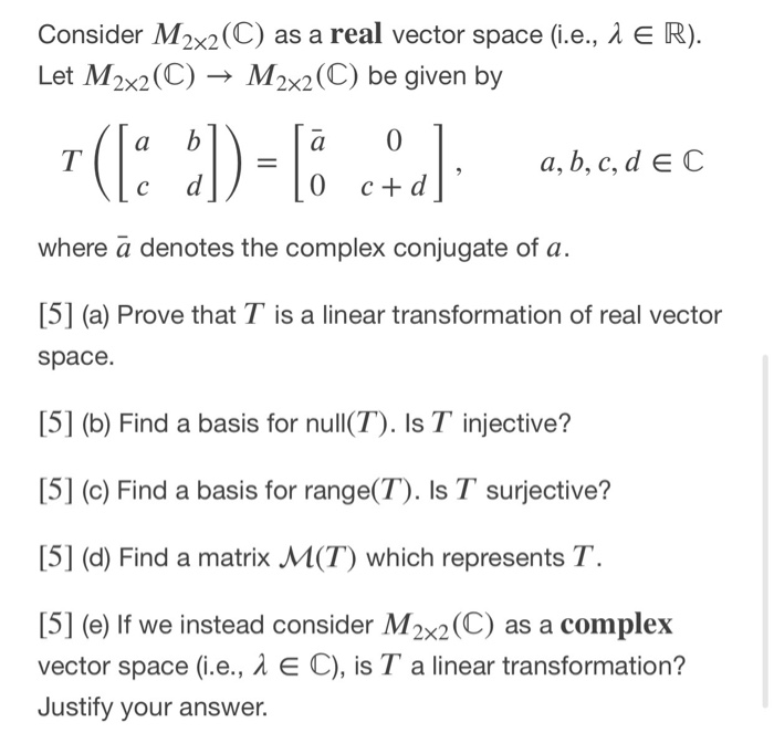 Solved Consider M2x2(C) as a real vector space (i.e., a ER). | Chegg.com