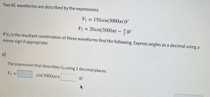 Solved Two AC waveforms are described by the expressions | Chegg.com