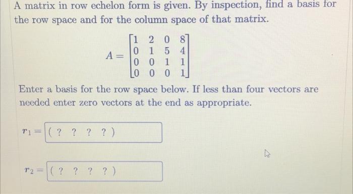 Solved A matrix in row echelon form is given. By inspection, | Chegg.com