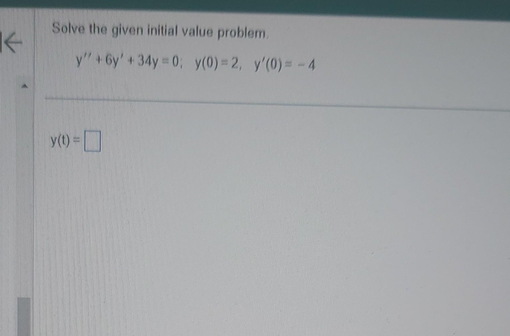 Solved Solve the given initial value problem | Chegg.com