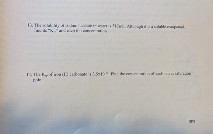Solved 13. The solubility of sodium acetate in water is | Chegg.com