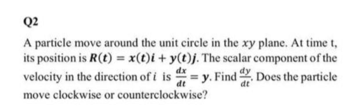 Solved Q2 A particle move around the unit circle in the xy | Chegg.com