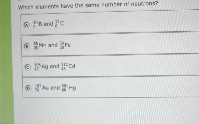 Solved Which elements have the same number of neutrons? 510 | Chegg.com