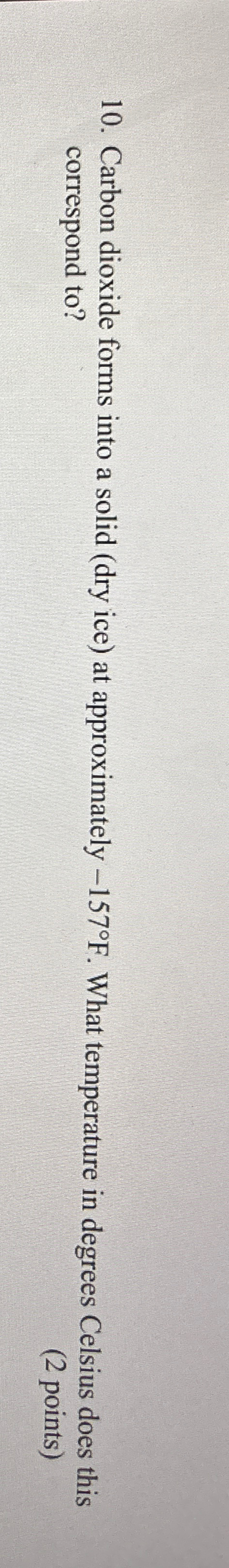 Solved Carbon dioxide forms into a solid (dry ice) ﻿at | Chegg.com
