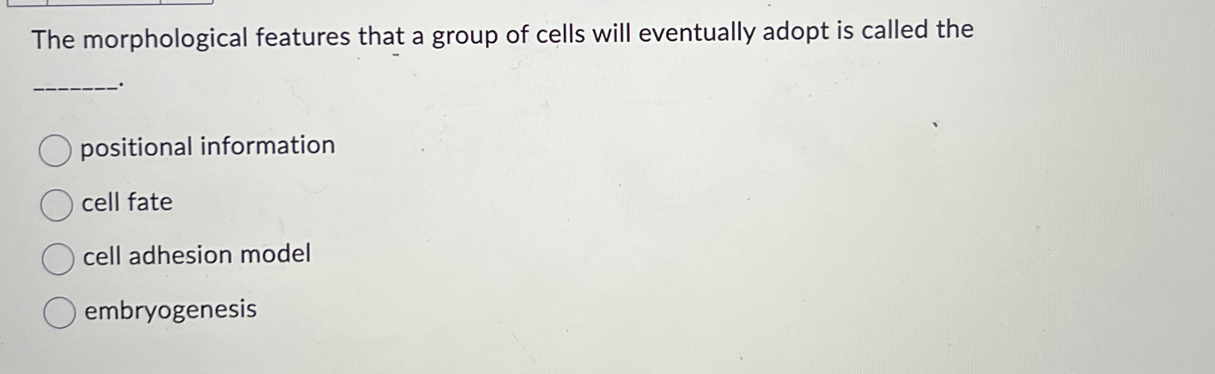 Solved The morphological features that a group of cells will | Chegg.com