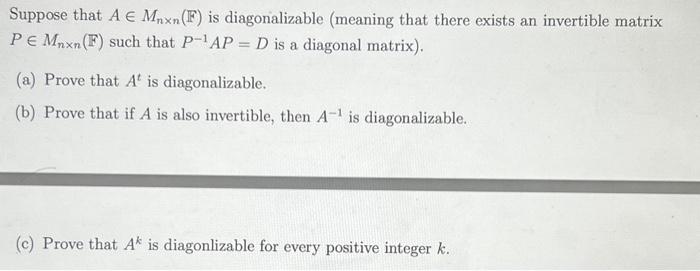 Solved Suppose that A∈Mn×n(F) is diagonalizable (meaning | Chegg.com