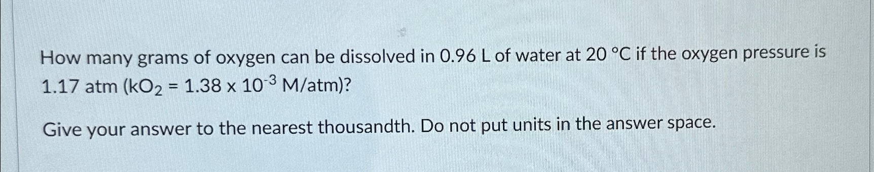 Solved If 0.96 ﻿g of oxygen dissolves in 0.96 ﻿L of water at | Chegg.com