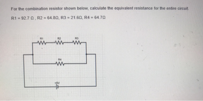 Solved For the combination resistor shown below, calculate | Chegg.com