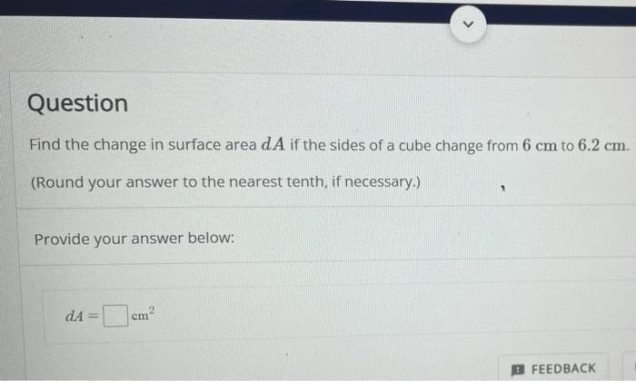 Solved Question Find the change in surface area dA if the | Chegg.com