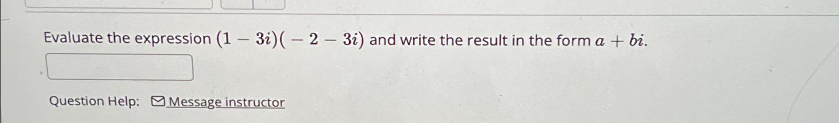 Evaluate the expression (1-3i)(-2-3i) ﻿and write the | Chegg.com