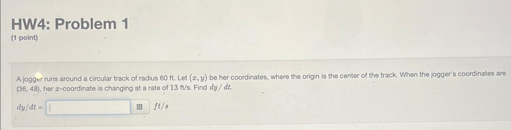 Solved HW4: Problem 1(1 ﻿point)A jogger runs around a | Chegg.com