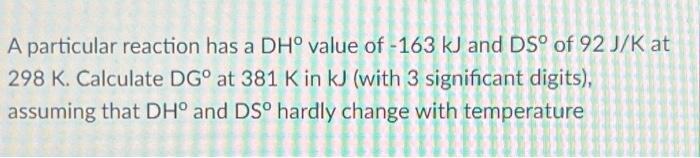 Solved A particular reaction has a DH∘ value of −163 kJ and | Chegg.com