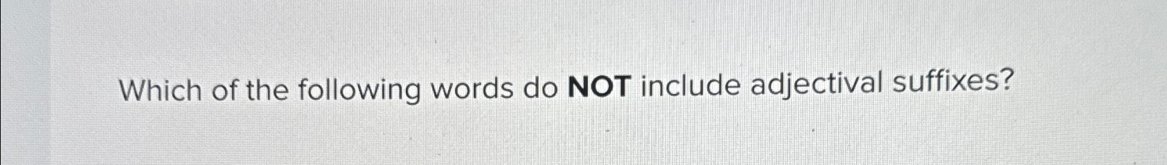 Solved Which of the following words do NOT include | Chegg.com