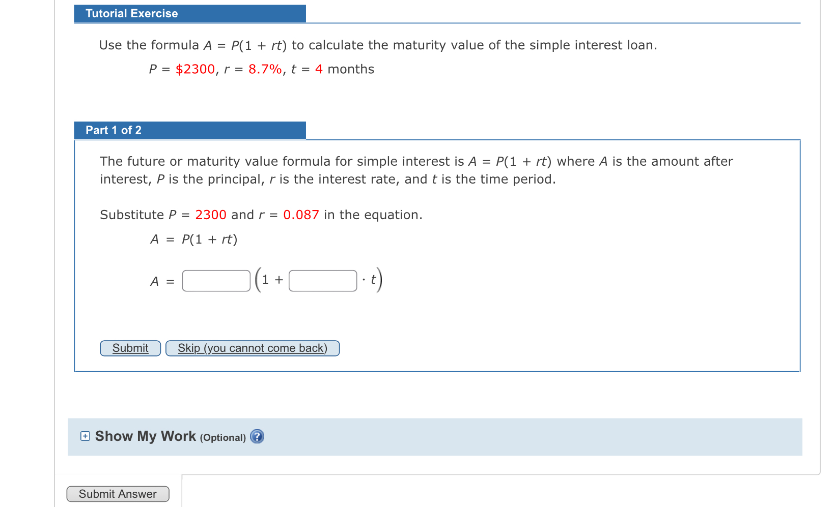 Solved Tutorial ExerciseUse the formula A=P(1+rt) ﻿to | Chegg.com