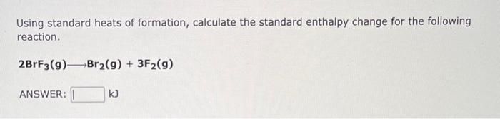 Solved Using standard heats of formation, calculate the | Chegg.com