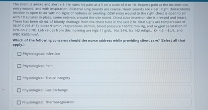 Solved The client is awake and alert ×4. ﻿He rates his pain | Chegg.com