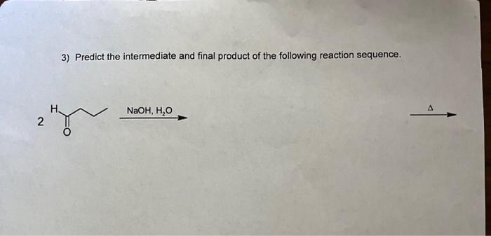 Solved 3) Predict the intermediate and final product of the | Chegg.com