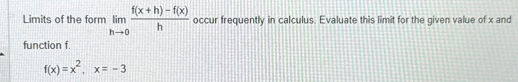 Solved Limits of the form limh→0f(x+h)-f(x)h ﻿occur | Chegg.com