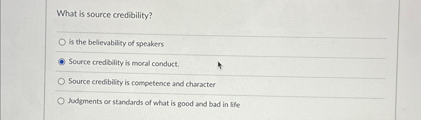 Solved What is source credibility?is the believability of | Chegg.com