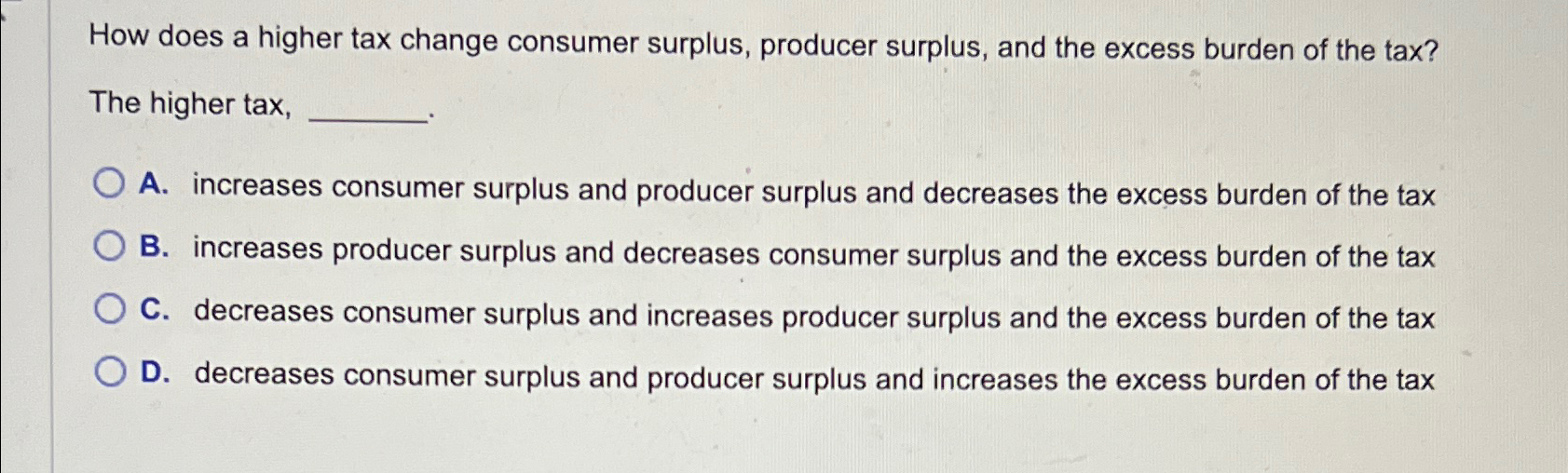 Solved How does a higher tax change consumer surplus, | Chegg.com