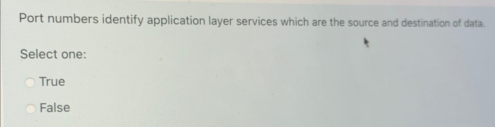 Solved Port numbers identify application layer services | Chegg.com