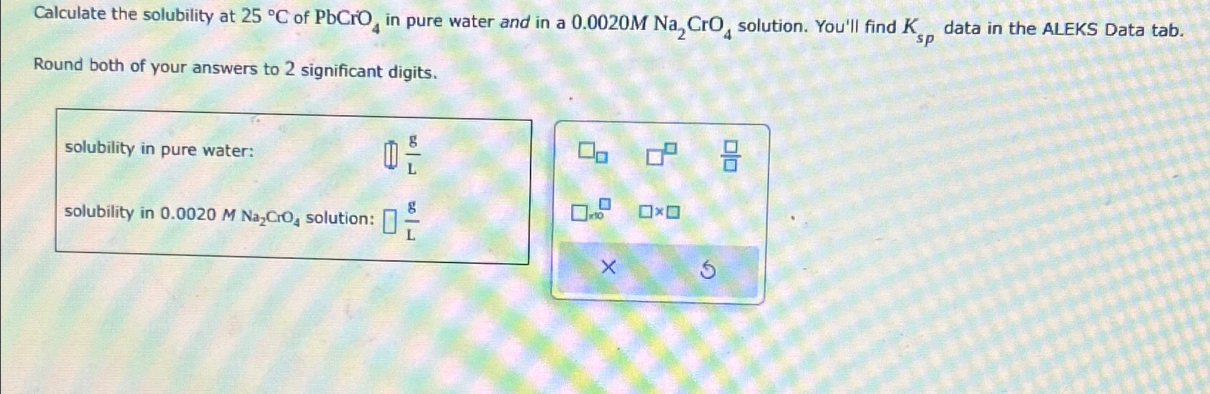 Solved Calculate the solubility at 25°C ﻿of PbCrO4 ﻿in pure | Chegg.com