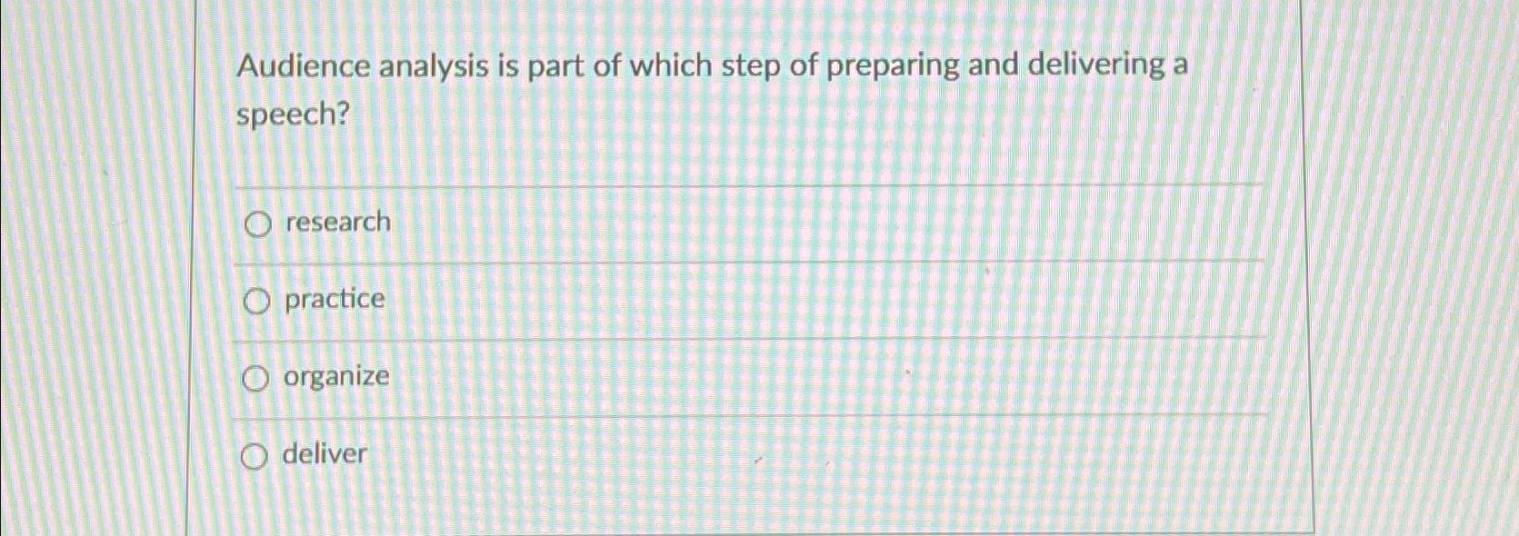 Solved Audience analysis is part of which step of preparing | Chegg.com