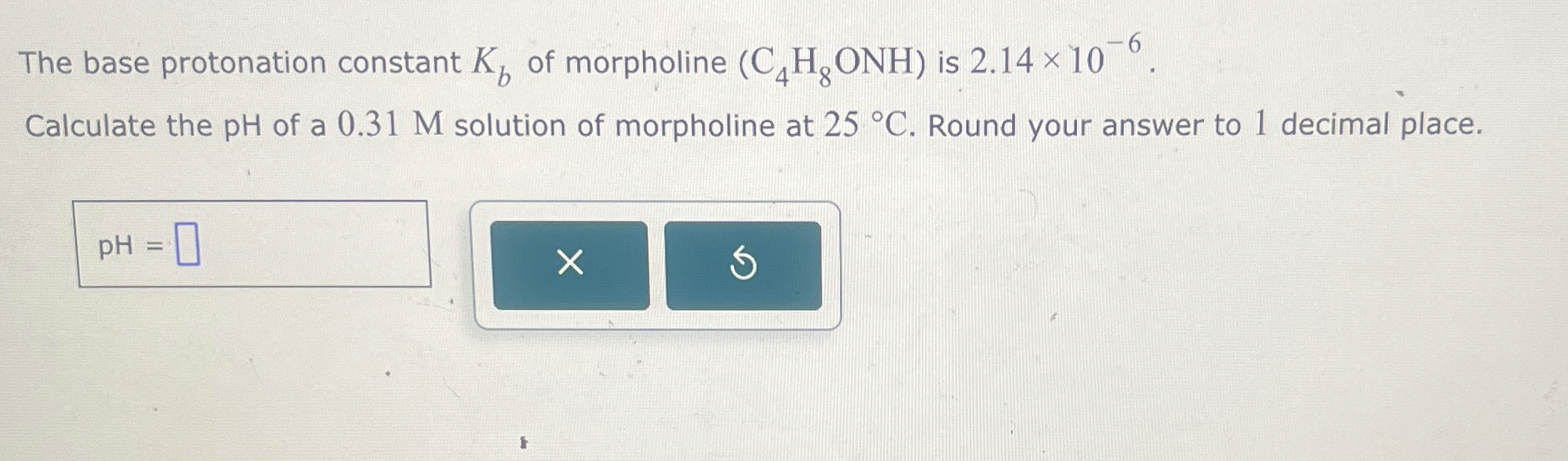 Solved The base protonation constant Kb ﻿of morpholine | Chegg.com