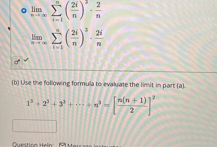 limn→∞∑i=1n(n2i)3⋅n2limn→∞∑i=1n(n2i)3⋅n2i (b) Use the | Chegg.com