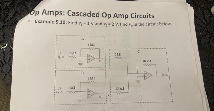 Solved Op Amps: Cascaded Op Amp Circuits - Example 5.10: | Chegg.com