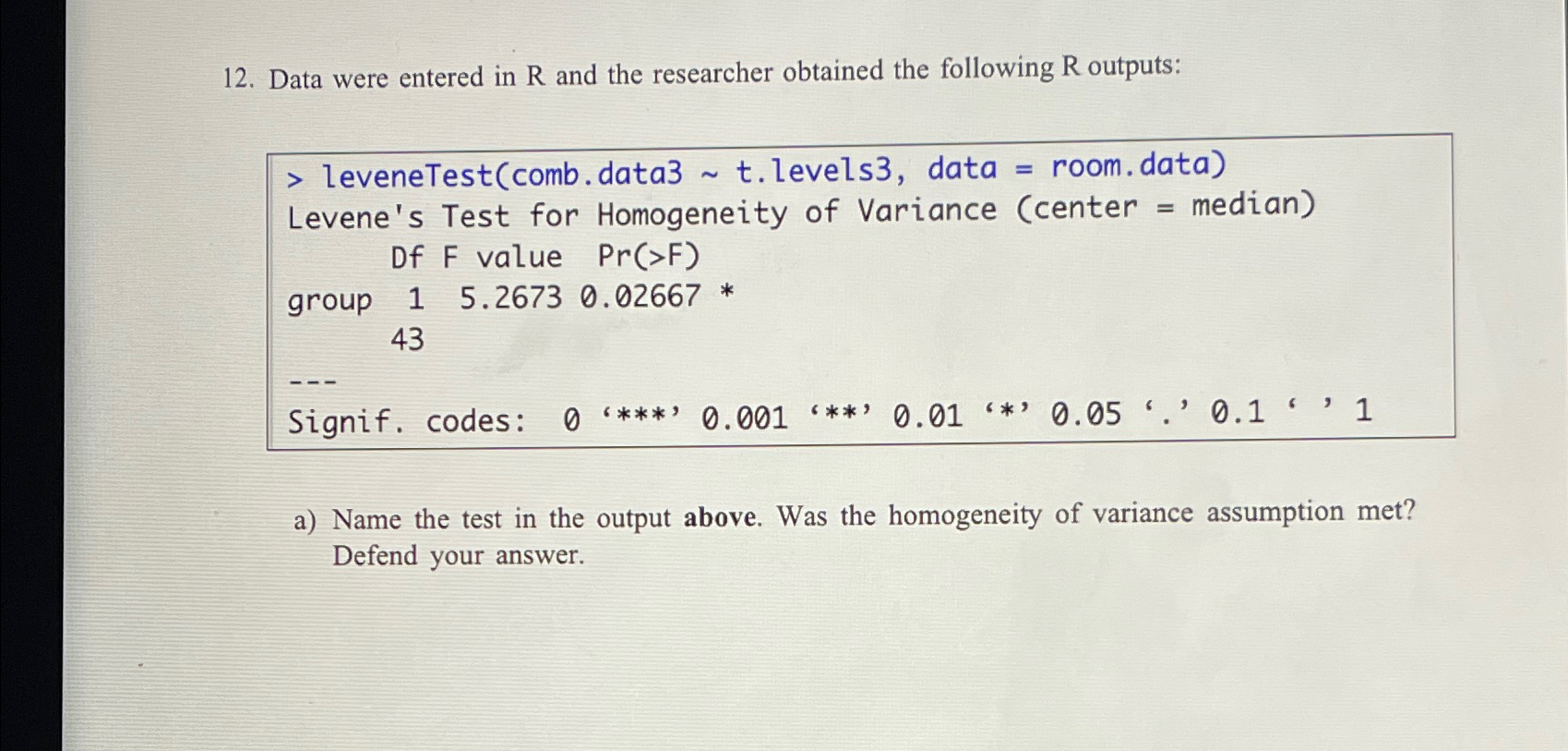 Solved Data were entered in R ﻿and the researcher obtained | Chegg.com