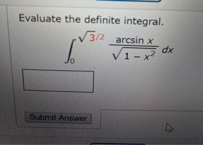 Solved Evaluate the definite integral. 3/2 arcsin x dx V 1 | Chegg.com