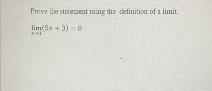 Solved Prove the statement using the definition of a limit. | Chegg.com