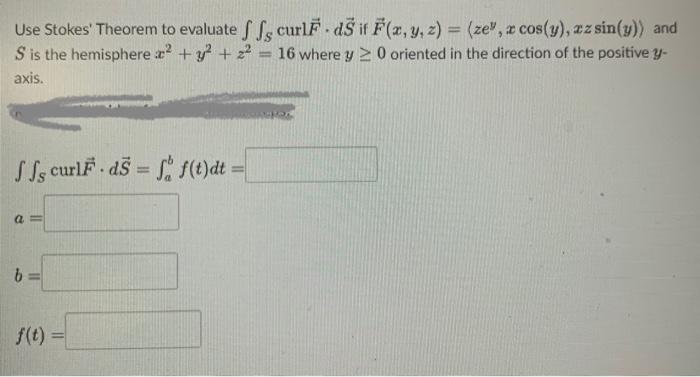 Solved Use Stokes' Theorem to evaluate ∬ScurlF⋅dS if | Chegg.com