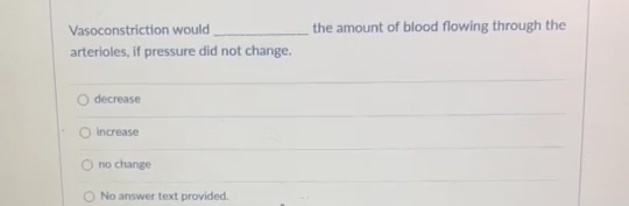 Solved Vasoconstriction would the amount of blood flowing | Chegg.com