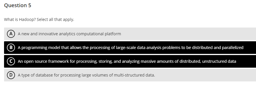 Solved What is Hadoop? Question 5What is Hadoop? Select all | Chegg.com