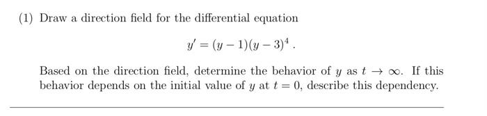 Solved (1) Draw a direction field for the differential | Chegg.com