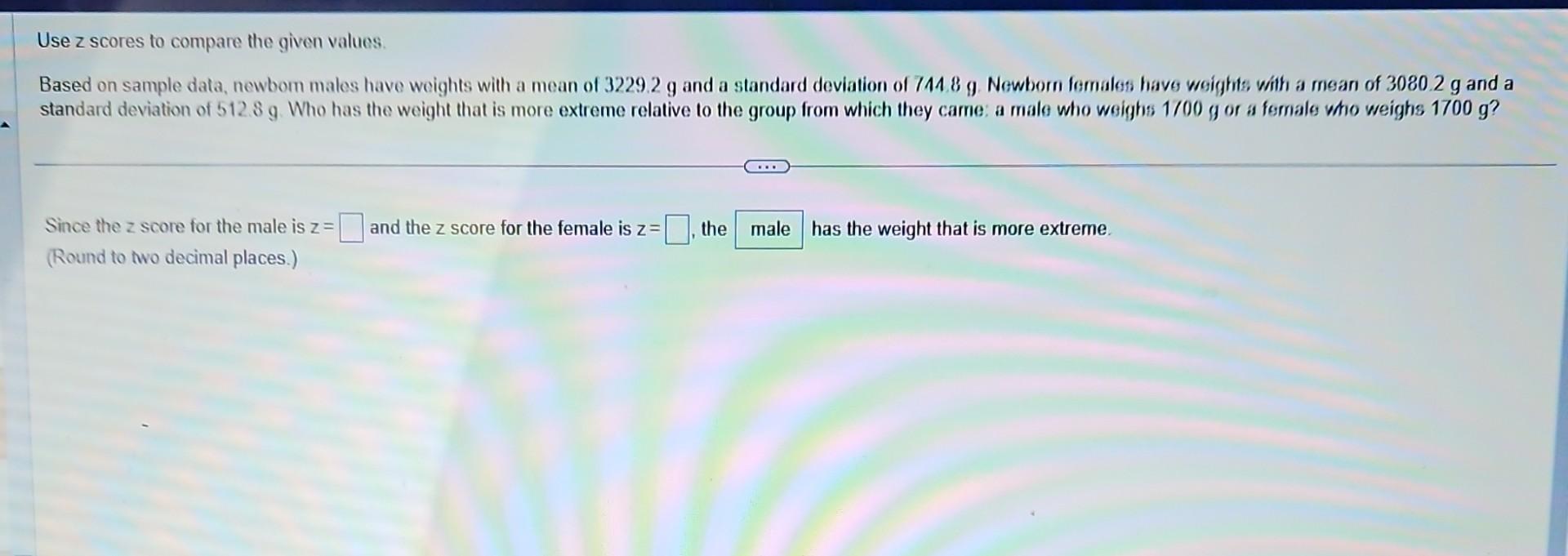 Solved Use z scores to compare the given values. Based on | Chegg.com
