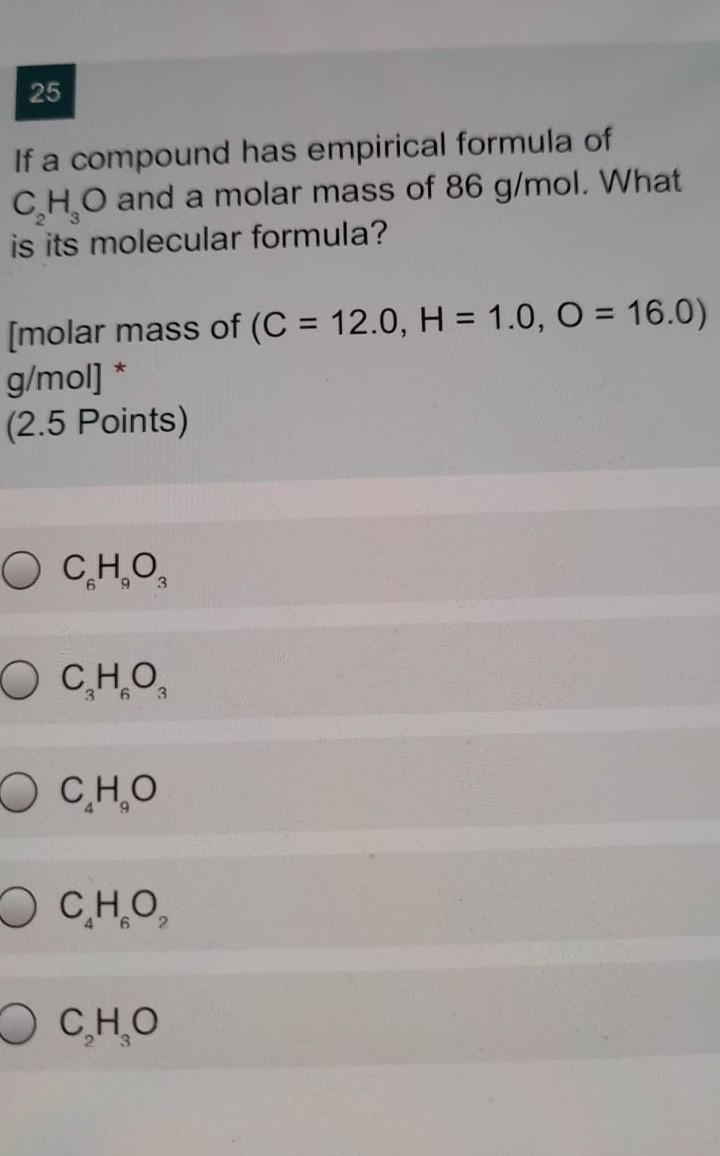 Solved 25 If a compound has empirical formula of CHO and a | Chegg.com