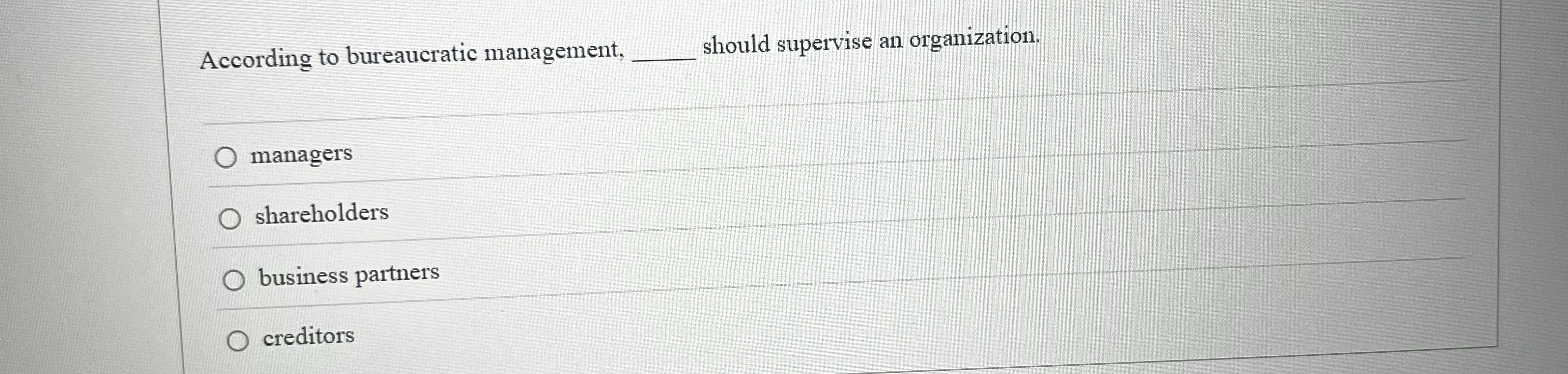 Solved According to bureaucratic management,should supervise | Chegg.com