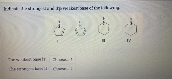 Solved Indicate the strongest and the weakest base of the | Chegg.com