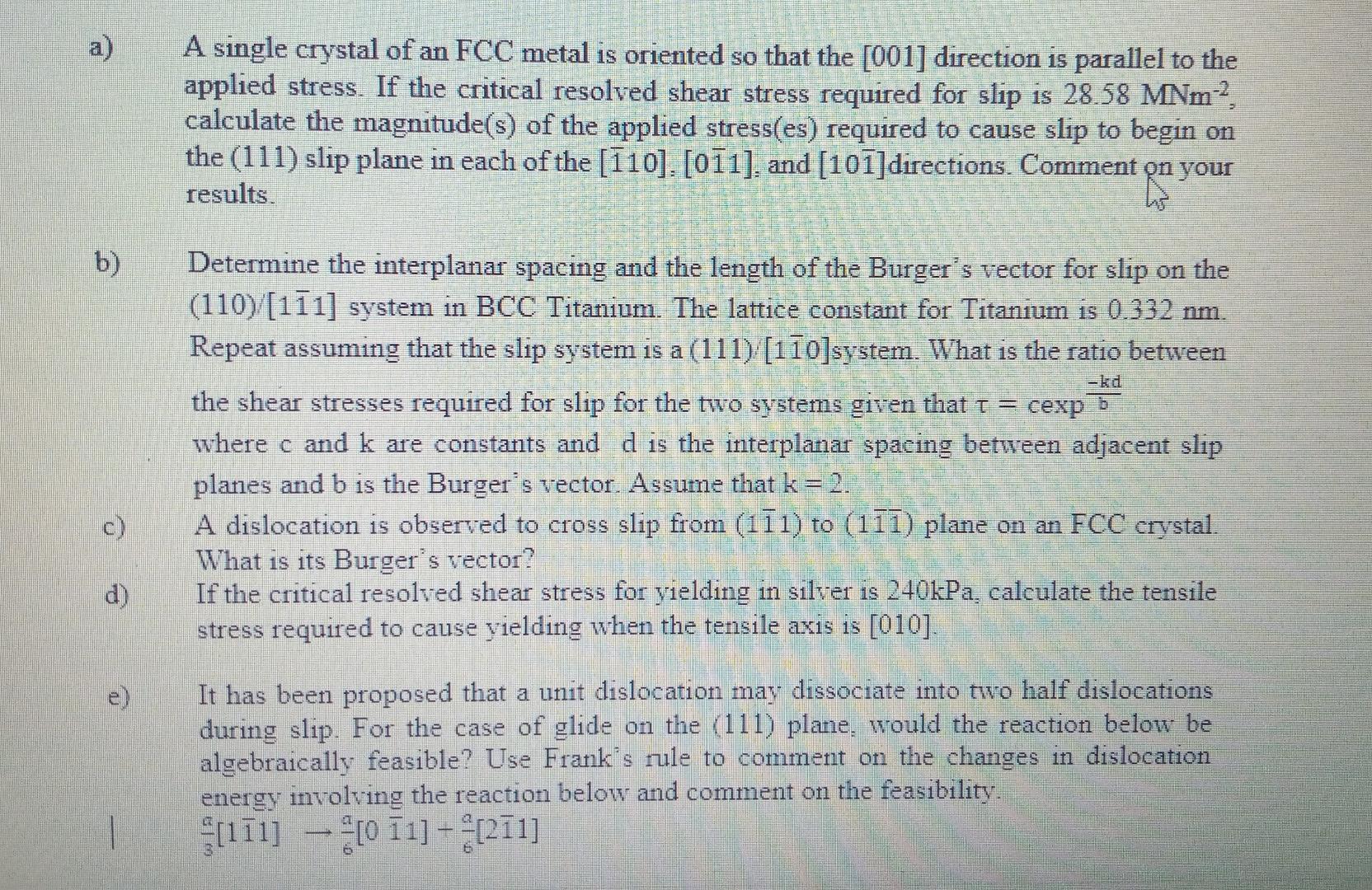 Solved a) A single crystal of an FCC metal is oriented so | Chegg.com