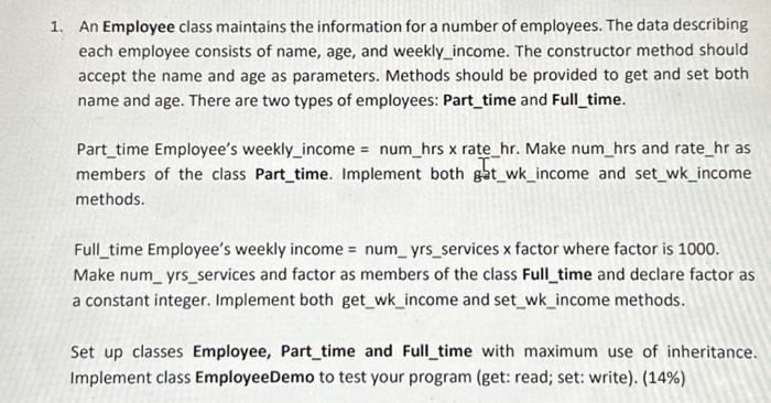 Solved 1. An Employee class maintains the information for a | Chegg.com