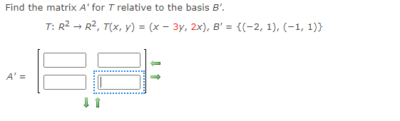 Solved Find the matrix A' ﻿for T ﻿relative to the basis B'. | Chegg.com