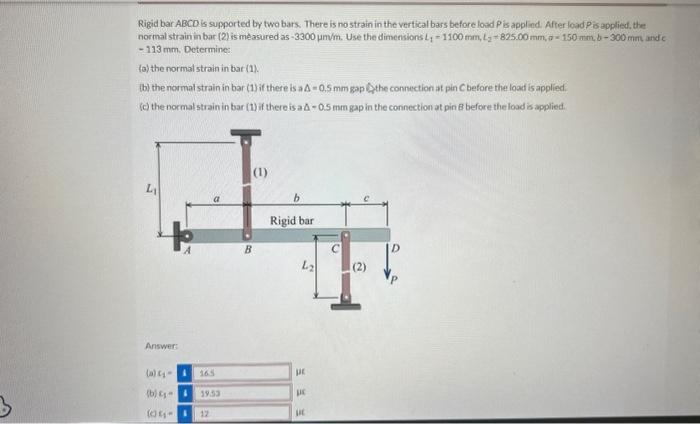 Solved Rigid Bar Abcd Is Supported By Two Bars There Is No